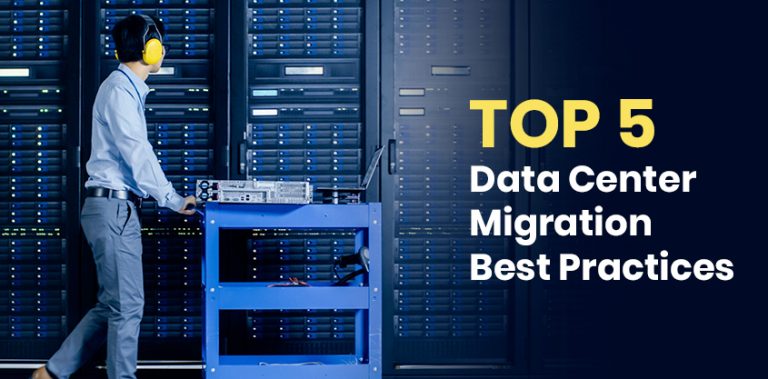 TOP 5 Data Center Migration Best Practices