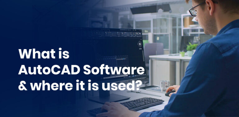 What is AutoCAD Software and where it is used?