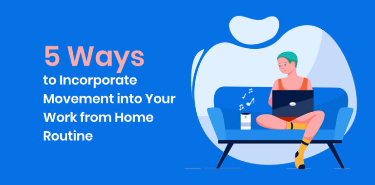 5 Ways to Incorporate Movement into Your Work from Home Routine