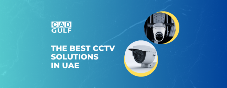 Best CCTV Solutions in UAE | CAD Gulf CCTV Camera Installation