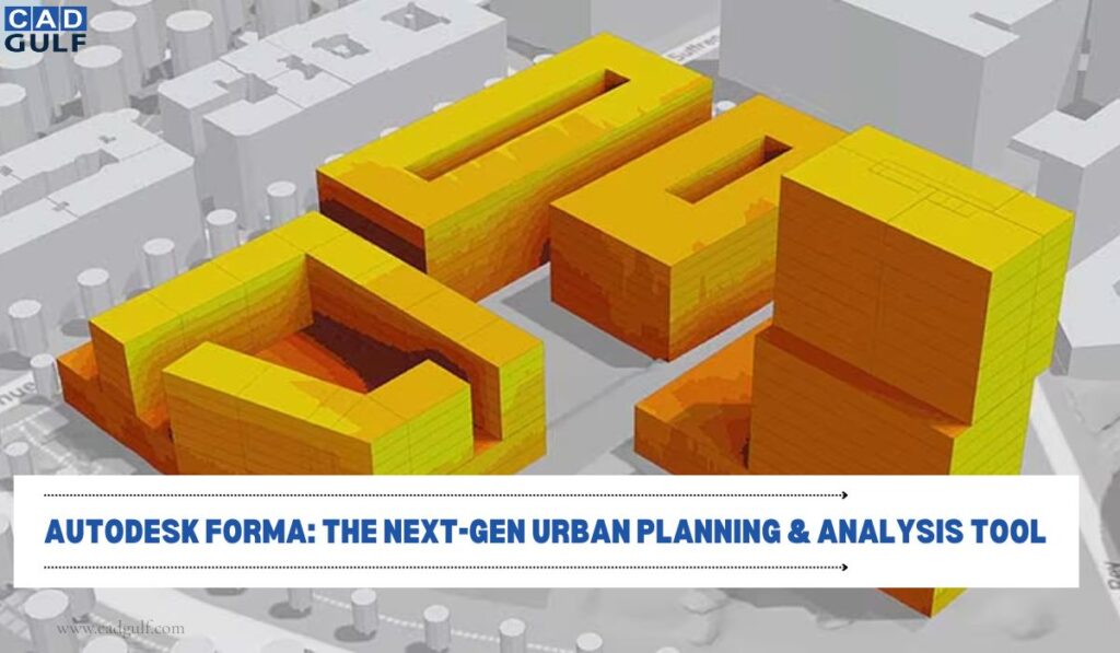 Autodesk Forma: The Next-Gen Urban Planning & Analysis Tool