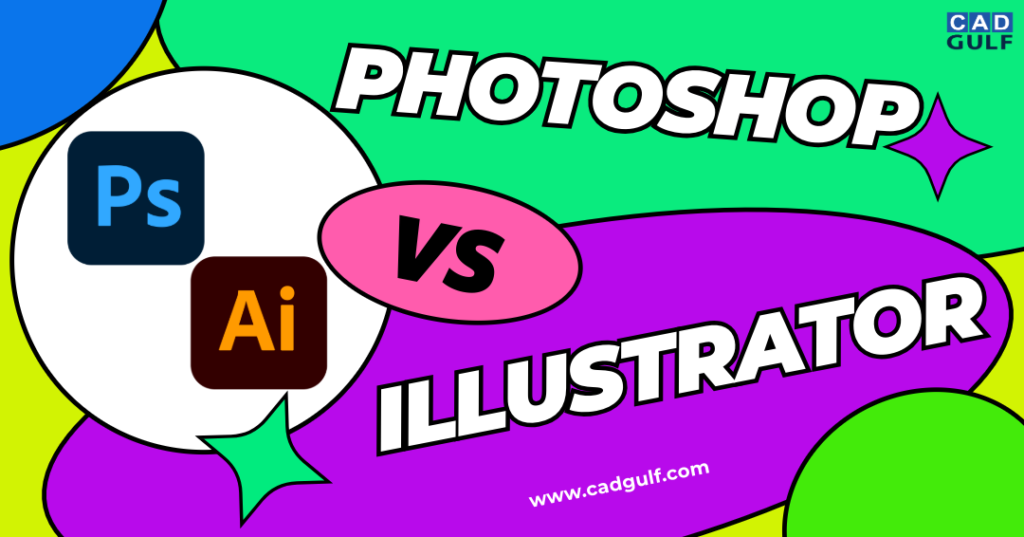 Photoshop vs Illustrator: Which Tool for Your UAE Design Projects?